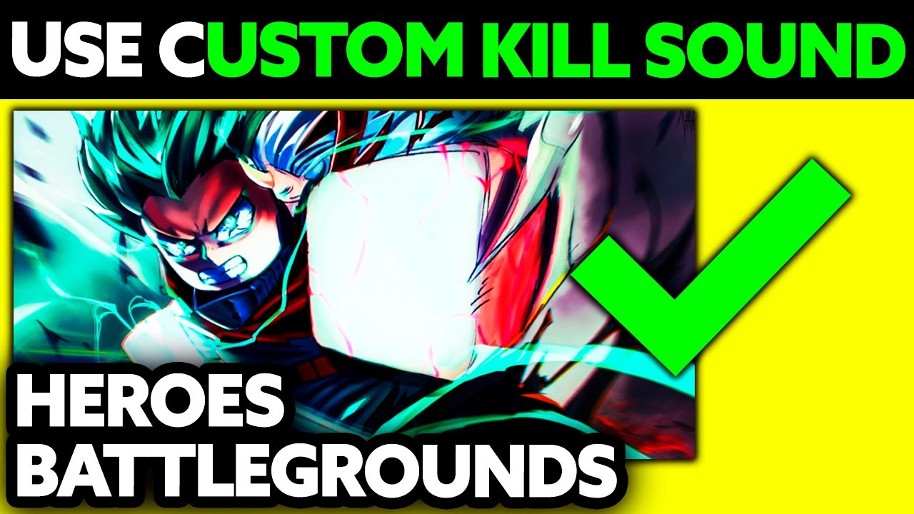 How To Use Custom Kill Sound in Heroes Battlegrounds (2025) - Step by ...