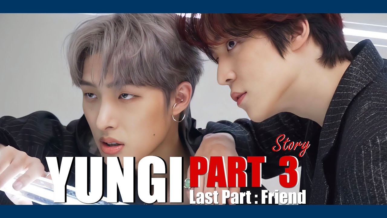 [FMV] ATEEZ YUNGI Story 3 Last Part : Friend - YouTube