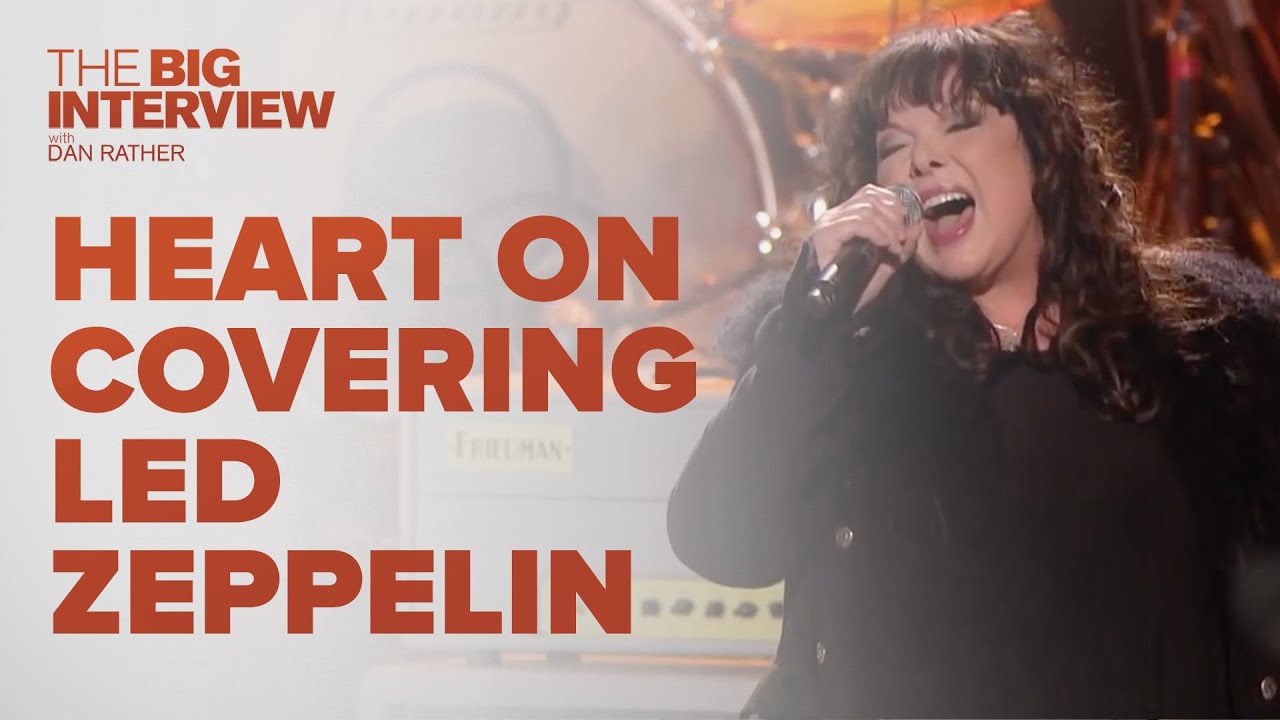 Heart on Covering Led Zeppelin's 'Stairway to Heaven' | The Big ...