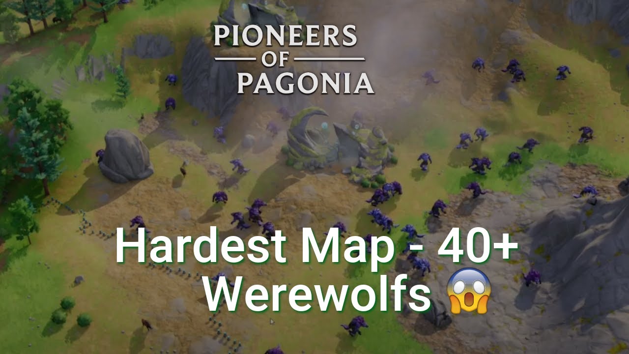 Pioneers of Pagonia - Dangerous Hills - Hardest Map? Win against 40+ werewolfs :D - YouTube
