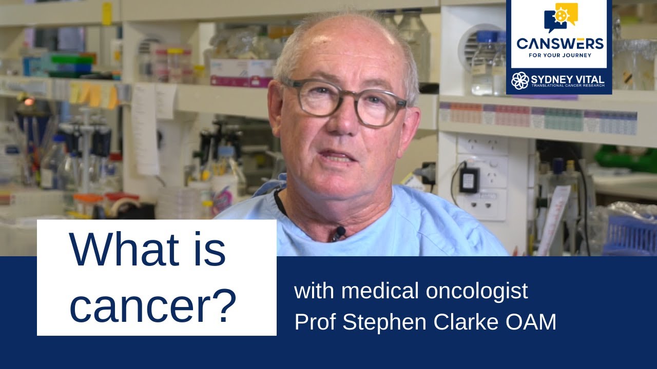 What is Cancer? | CANSWERS with Prof Stephen Clarke - YouTube