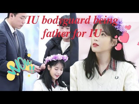 IU bodyguard being father for IU💗
