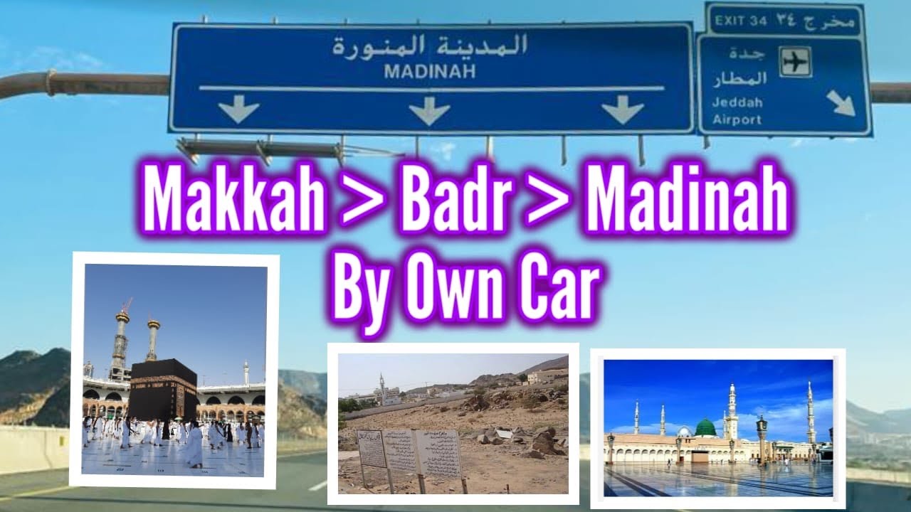 Exploring the Holy Route: Mecca to Maidan-E-Badar to Madina by Road in ...