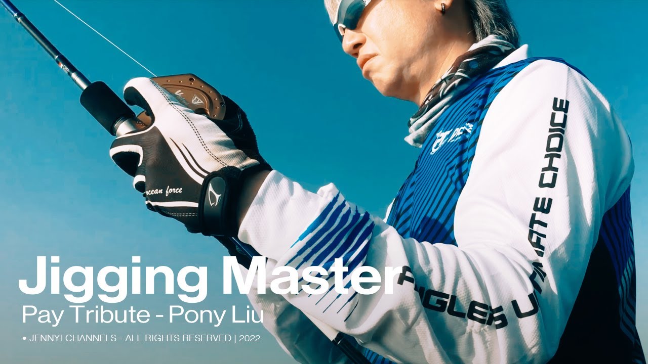 JIGGING MASTER - PONY LIU - 流氓教父 | JY - YouTube