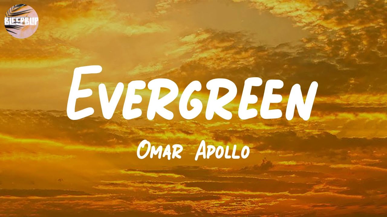 Evergreen (Lyrics) - Omar Apollo - YouTube
