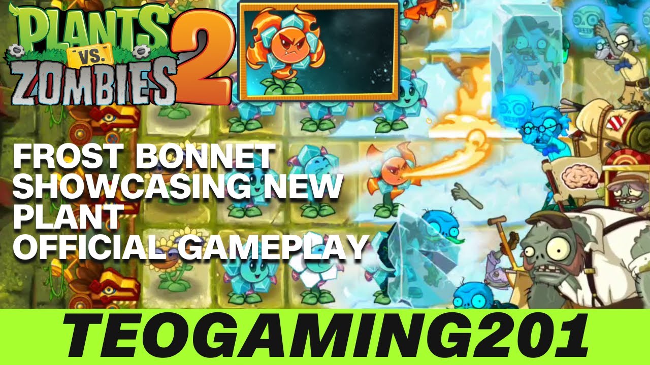 PvZ 2 v11.7.1 | FROST BONNET!! | Showcasing New Plant! (Official ...