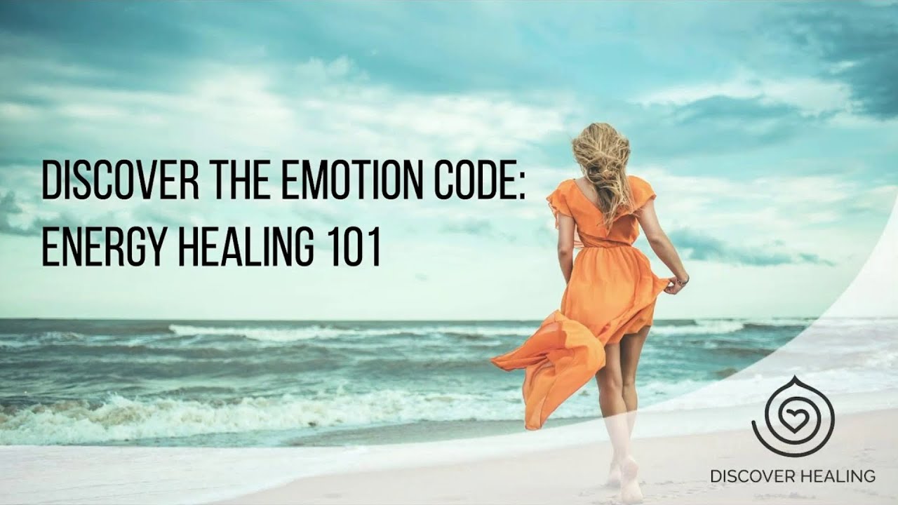 Discover The Emotion Code: Energy Healing 101 - YouTube