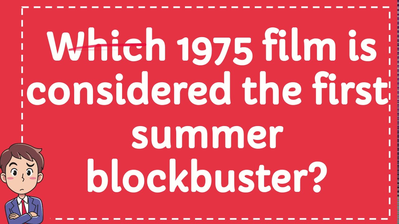 Which 1975 film is considered the first summer blockbuster? - YouTube