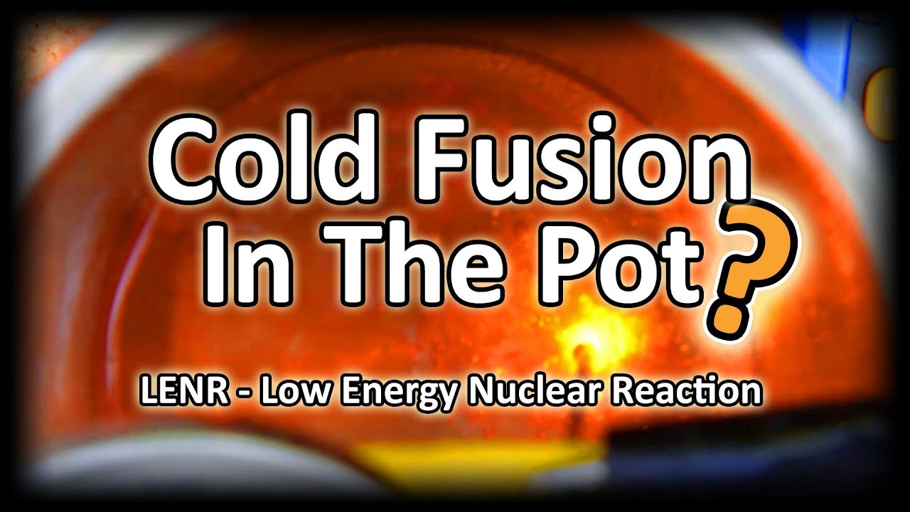LENR - Cold Fusion In The Pot? - YouTube