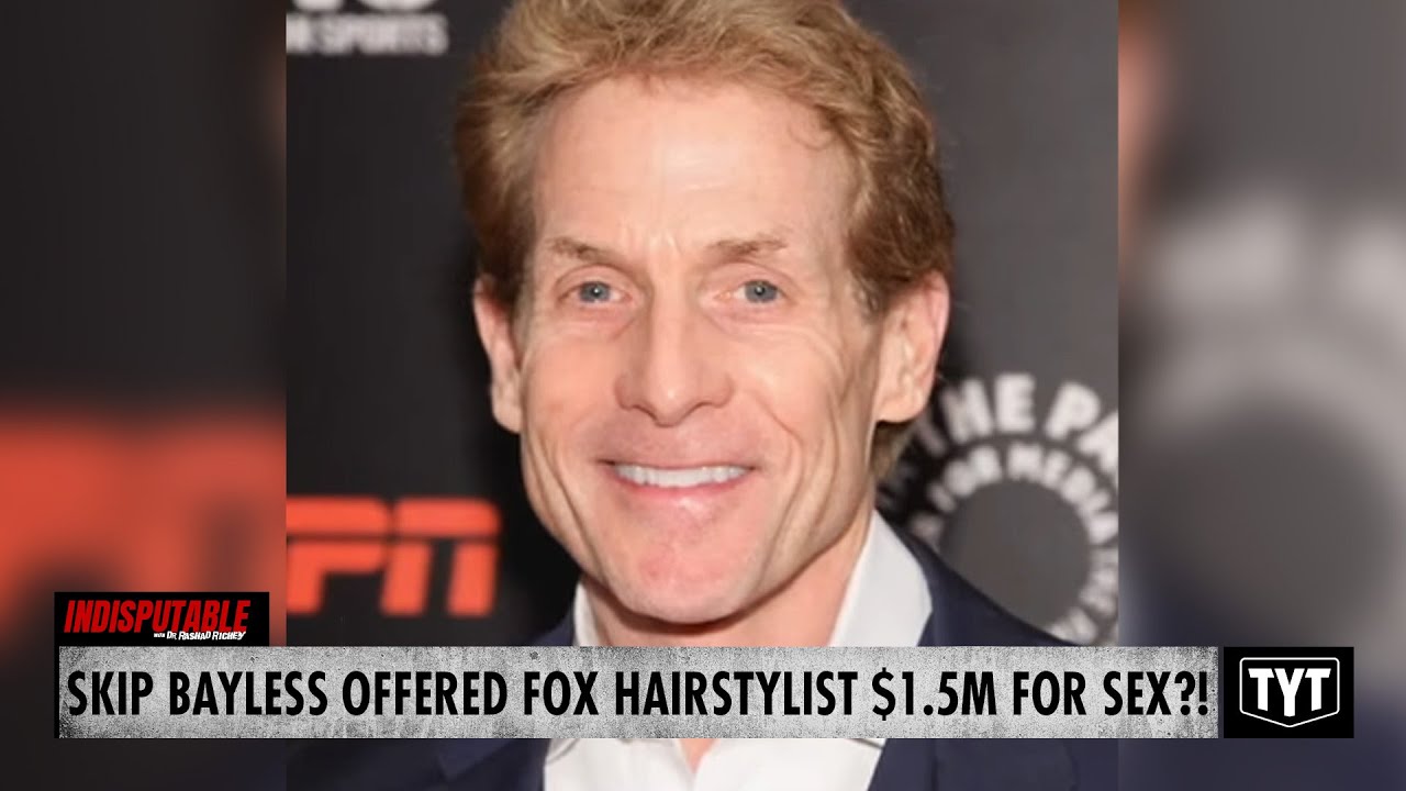 Skip Bayless SUED In Scandal Involving $1.5 Million Offer To ...