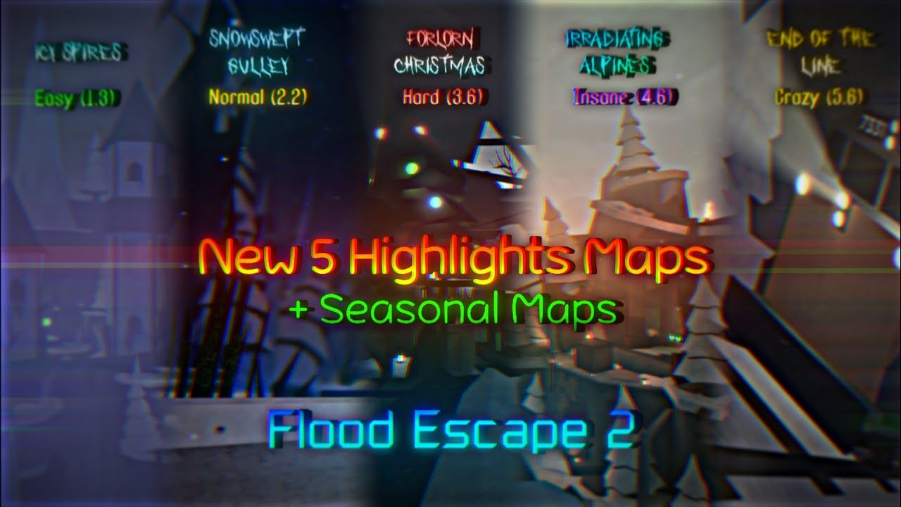 Flood Escape 2 : New 5 Highlighted Maps + Seasonal Maps (Merry ...