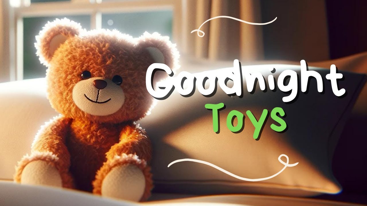 Goodnight Toys🧸Dreamy Bedtime Stories for Toddlers and Kids - YouTube