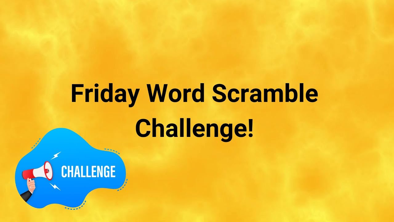 Part 4 Friday Word Scramble Challenge! - YouTube
