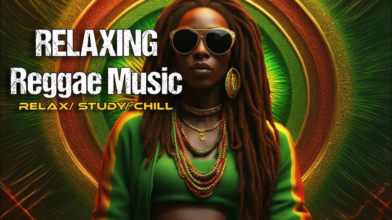 Relaxing Reggae Music Mix/ Relax/ Study/ Chill/ Instrumentals/ Reggae Music No Vocals - YouTube