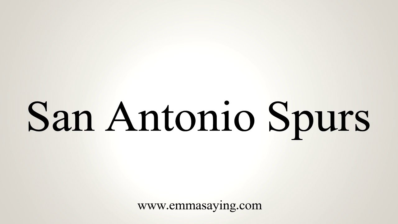 How to Pronounce San Antonio Spurs - YouTube