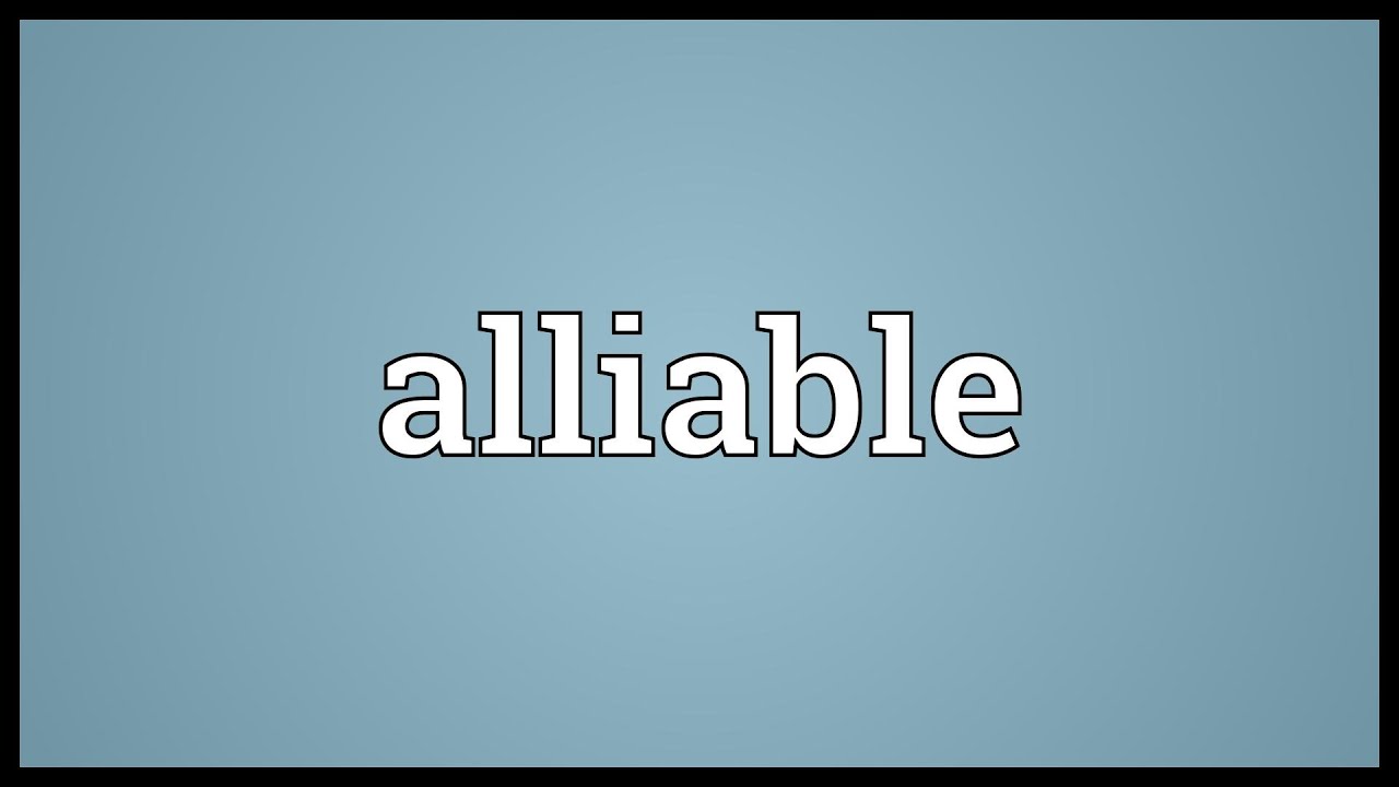 Alliable Meaning - YouTube