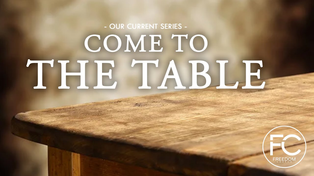Come To The Table: Pt. 1 - YouTube