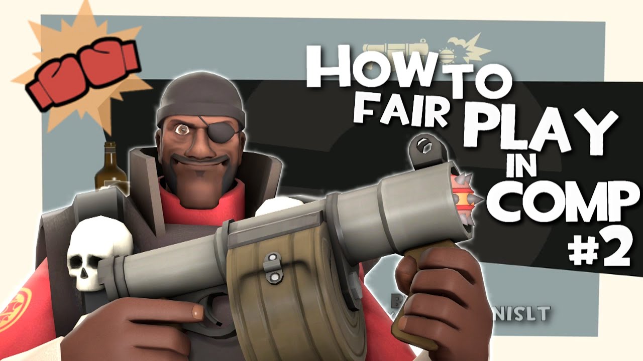TF2: How to fair play in competitive #2 - YouTube