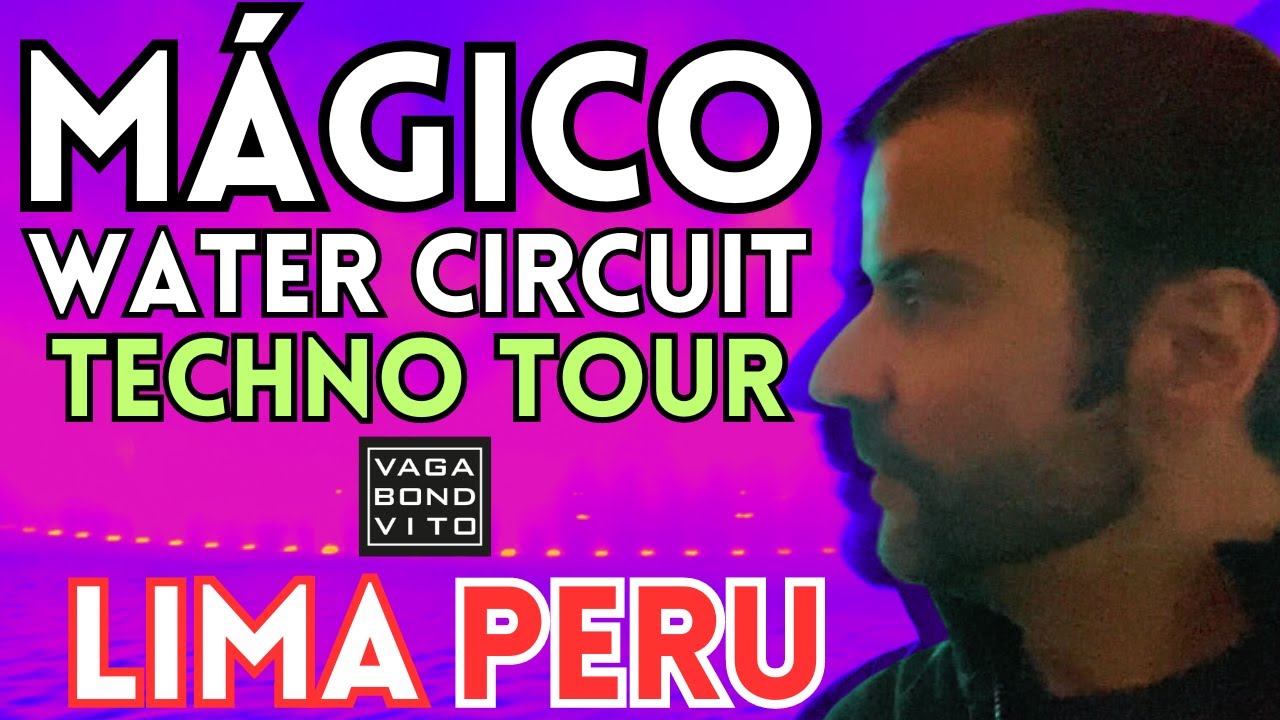 I Did The Magic Water Circuit in Lima Peru & Did A Techno Tour ...