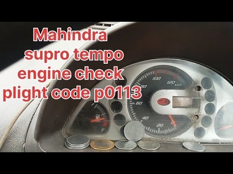 Mahindra supro tempo passenger engine check light code P0113 # ...