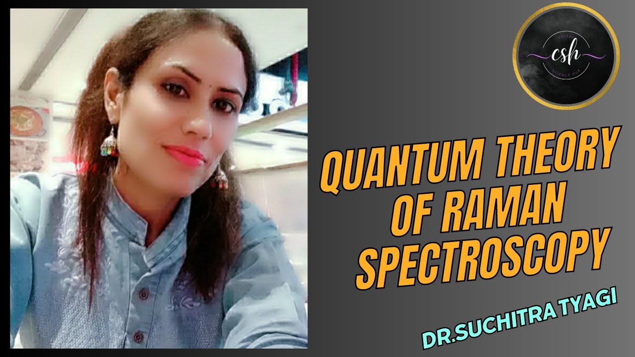 QUANTUM THEORY OF RAMAN SPECTROSCOPY - YouTube
