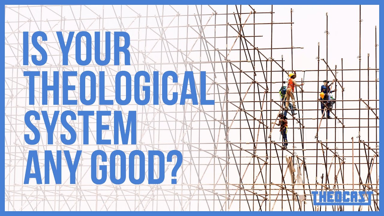 Is Your Theological System Any Good? | Theocast - YouTube