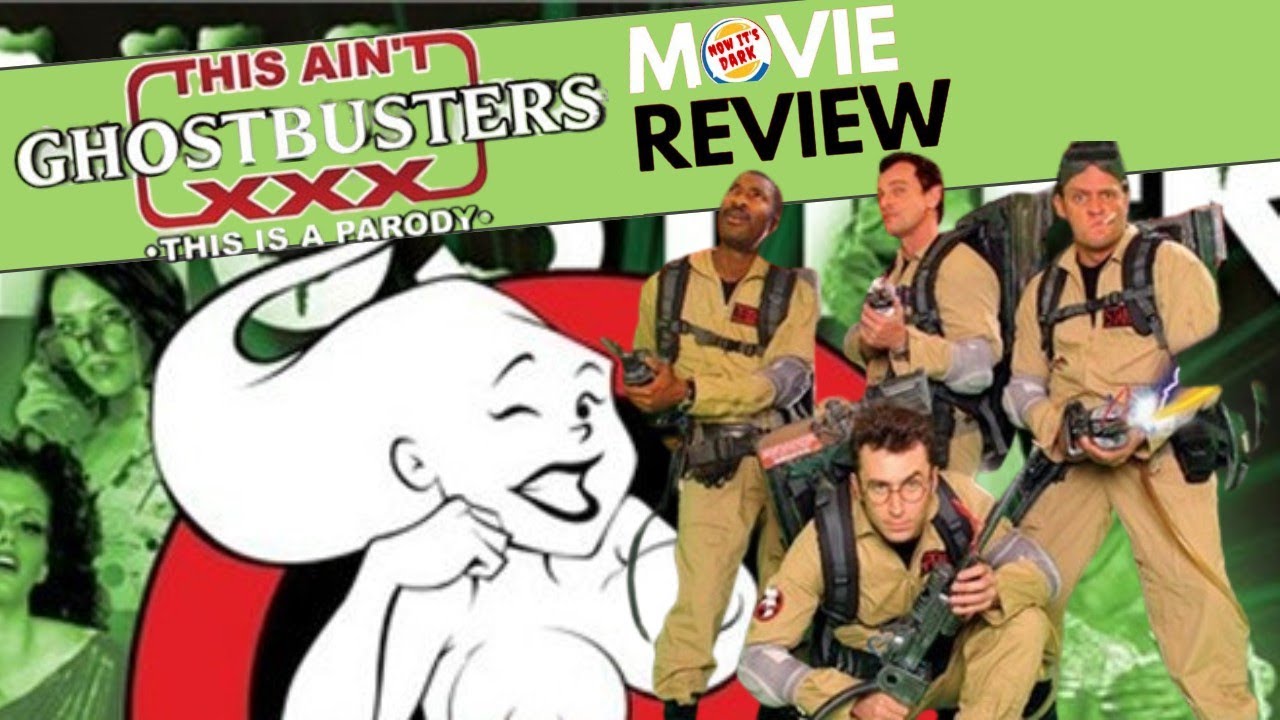 This Ain't The Ghostbusters 2011 XXX Parody Review - YouTube