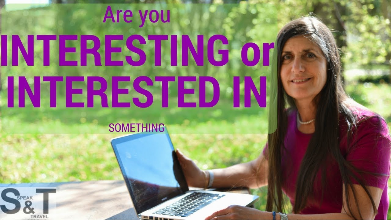 Are you INTERESTING or INTERESTED IN something? - TRICKY ENGLISH MADE ...