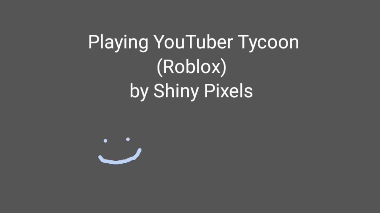 Playing YouTuber Tycoon by Shiny Pixels || Roblox - YouTube