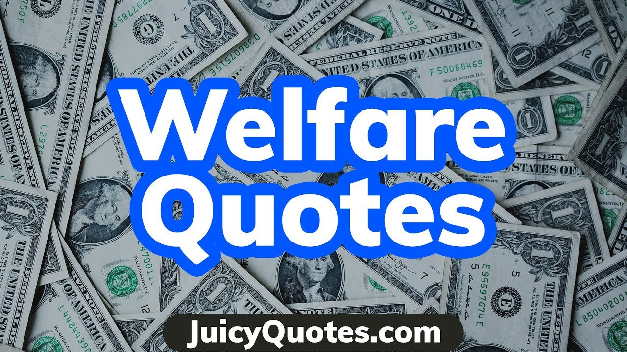 Welfare Quotes and Sayings - Great Quotes About Welfare - YouTube