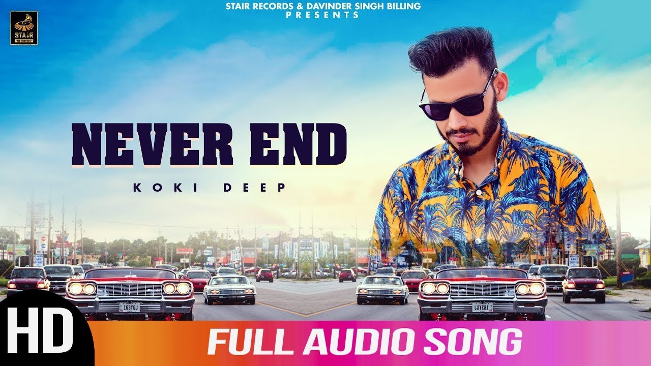 Never End | Koki Deep | Audio Song | New Punjabi Songs 2020 | Stair ...