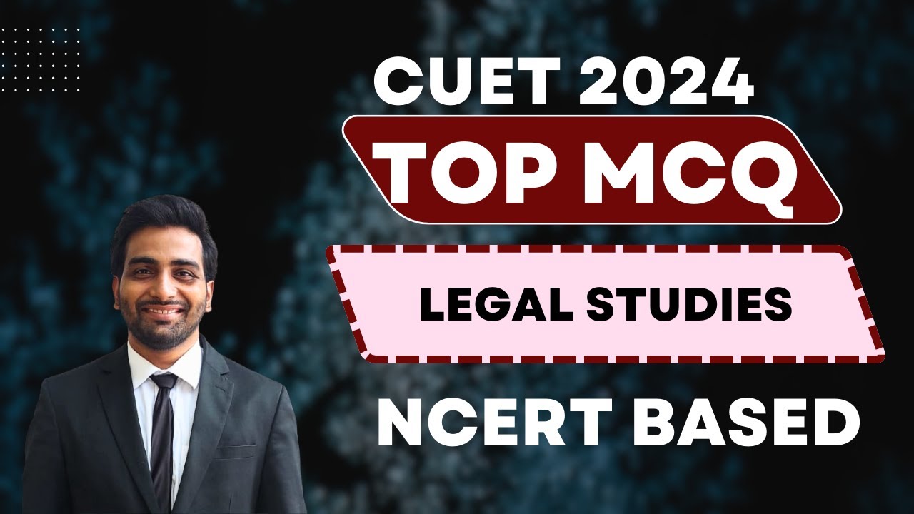 TOP MCQ'S|CUET 2024|NCERT BASED | CUET LEGAL STUDIES DOMAIN 2024|FREE ...