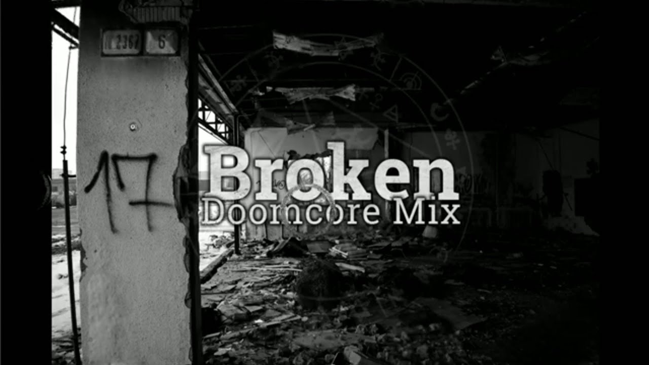 Broken - Doomcore Mix 120 BPM - YouTube