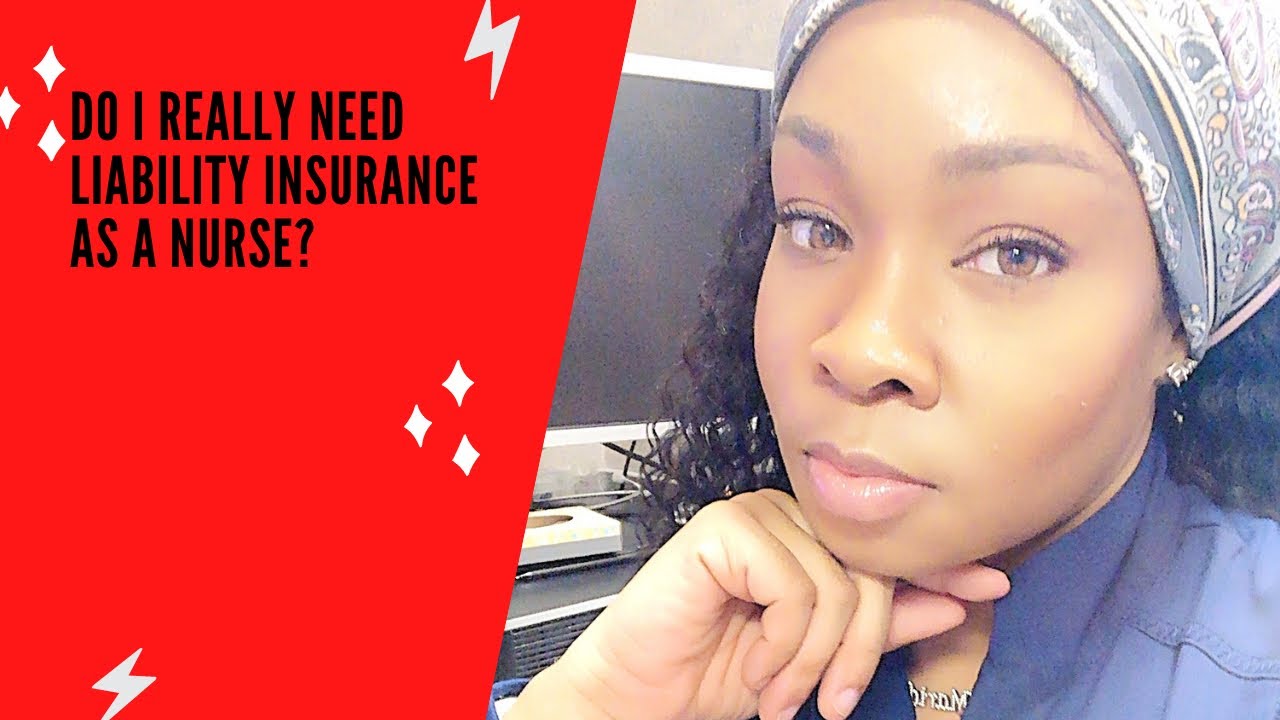 Do I Need Liability Insurance As A Nurse? - YouTube