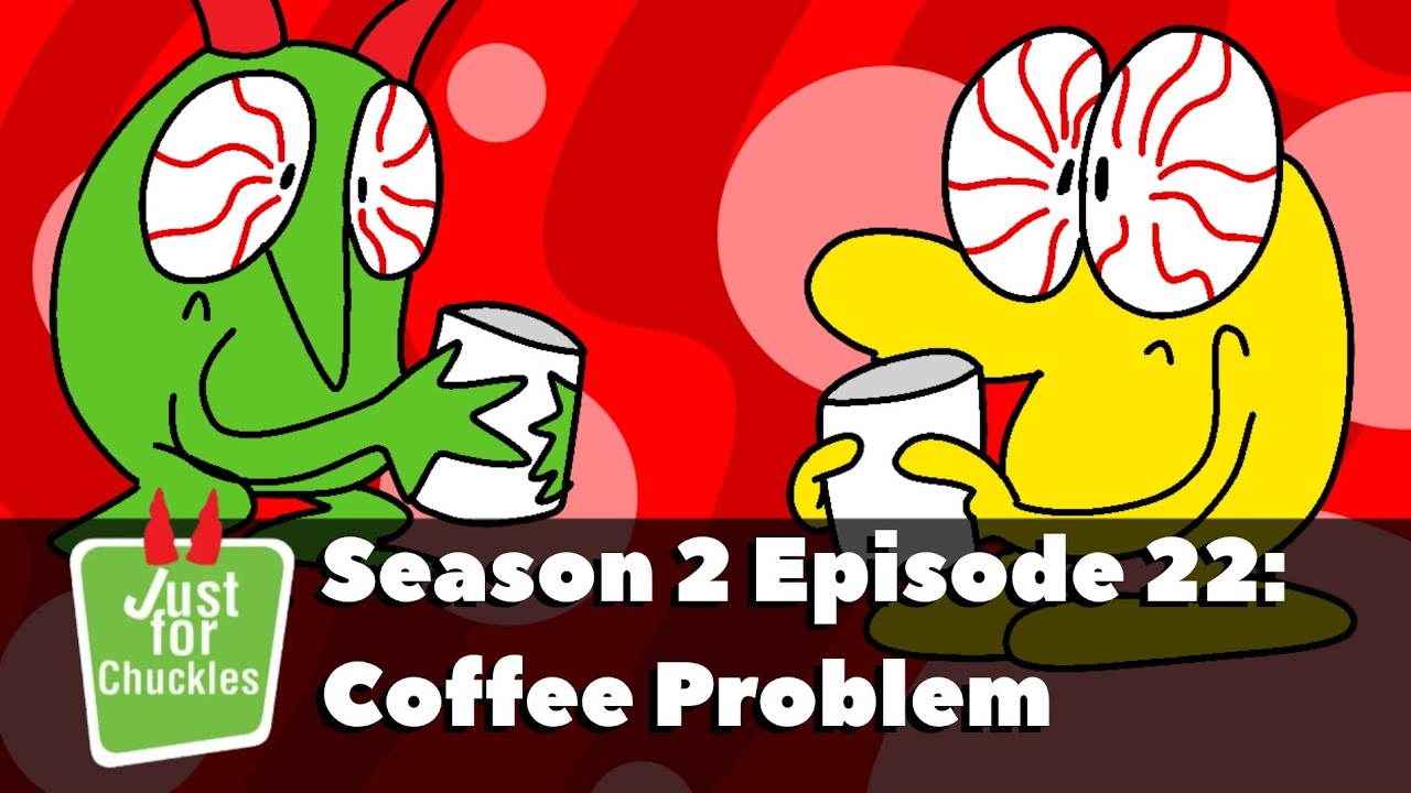 Just for Chuckles Season 2 Episode 22: Coffee Problem - YouTube