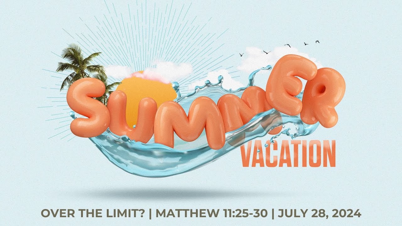 7.28.24 | Summer Vacation: Over the Limit? | ReyNaz Online Live Service ...