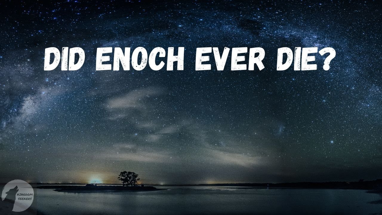 Did Enoch See Death? - YouTube