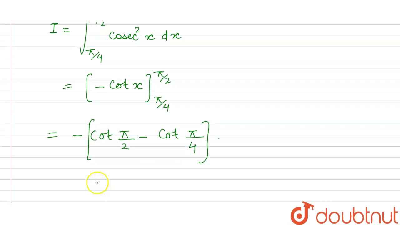 Int pi 4 pi 2 cosec 2 dx Is Equal To YouTube int-pi-4-pi-2-cosec-2-dx-is-equal-to-youtube