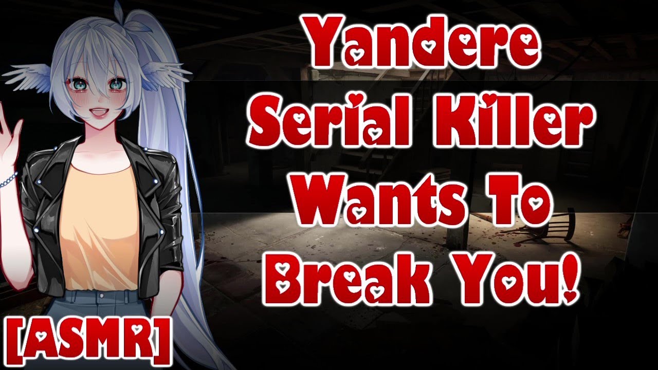 Yandere Serial Killer Wants To Break You [ASMR/Audio Roleplay][F4A ...