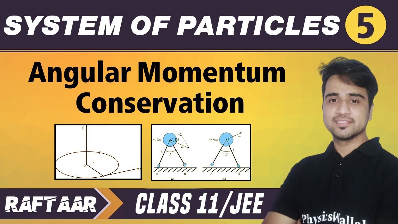System of Particles 05 | Angular Momentum Conservation | Class 11/JEE | RAFTAAR - YouTube