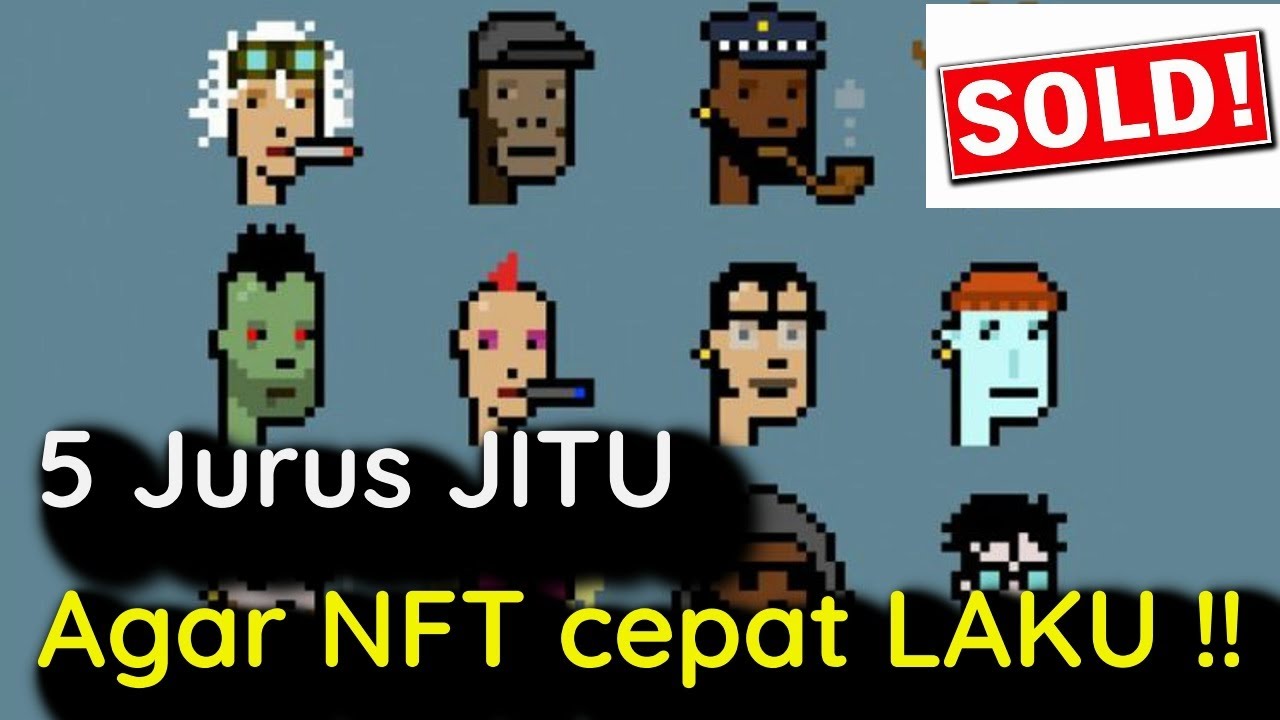 5 Cara Agar NFT LAKU TERJUAL (TRIK ke-5 yg Paling MANJUR !!) - YouTube