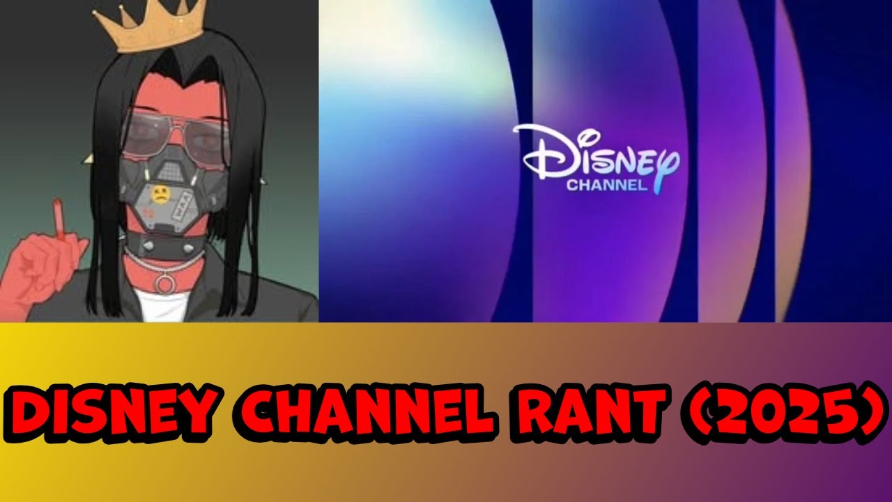 Disney Channel Rant (2025) - YouTube