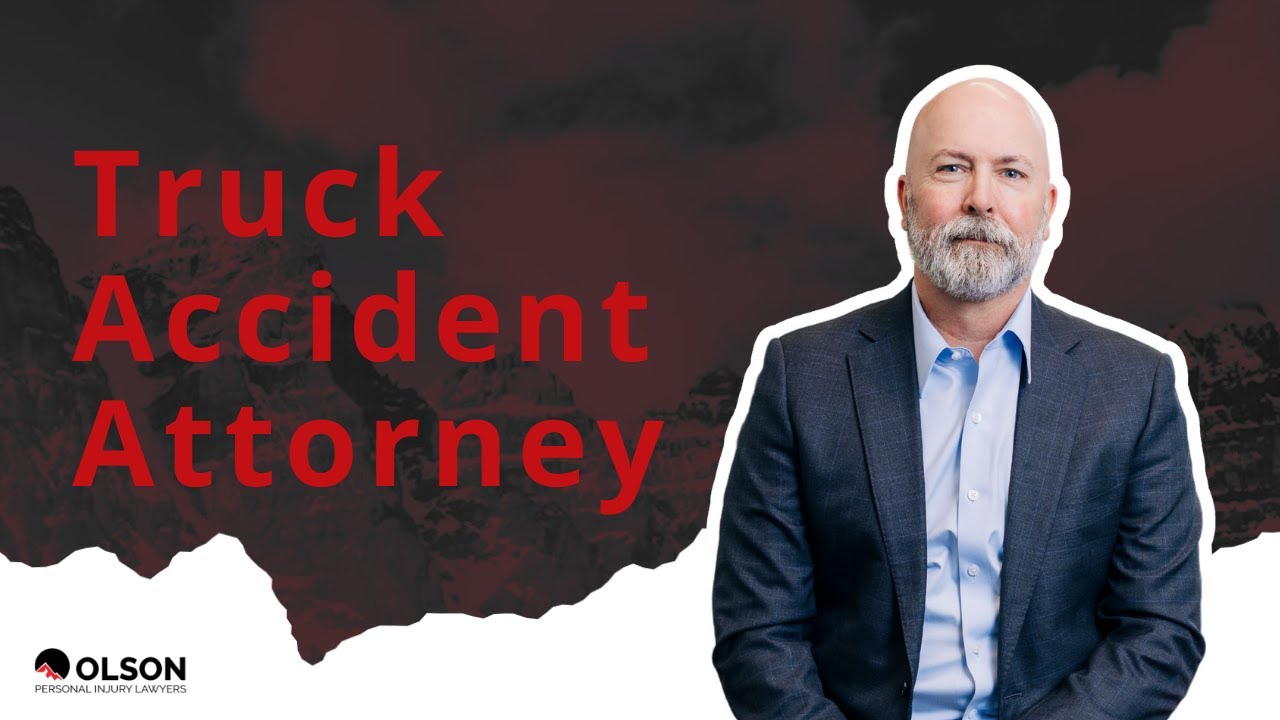 Truck Accident Attorney | Olson Personal Injury Lawyers - YouTube