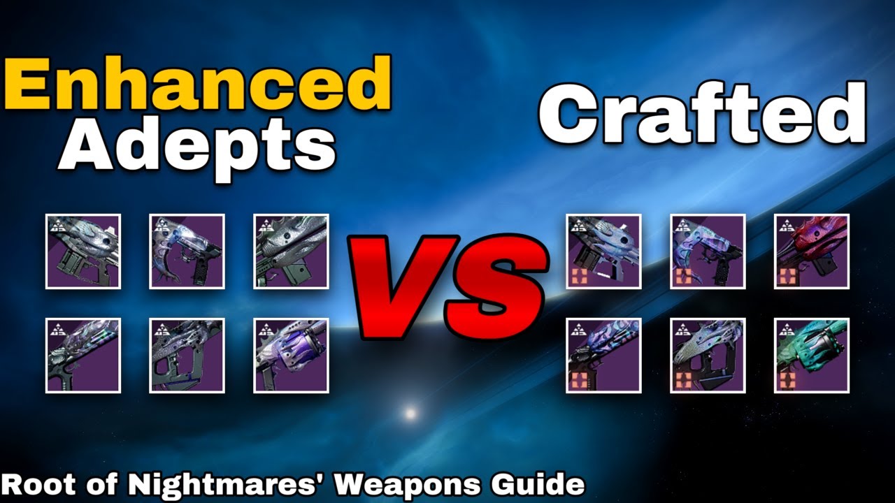 Do You Need Enhanced Adept Weapons From Root of Nightmares? | Destiny 2 ...
