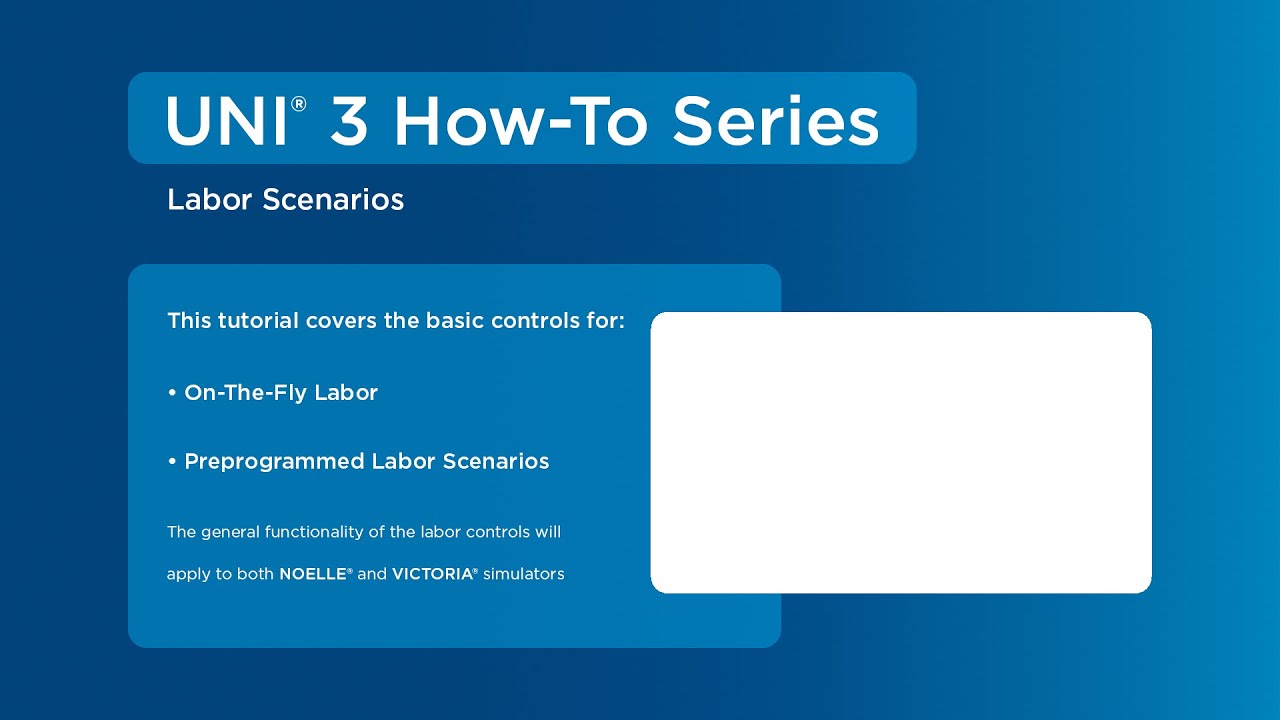UNI® 3: How to Run NOELLE and VICTORIA Labor Scenarios - YouTube