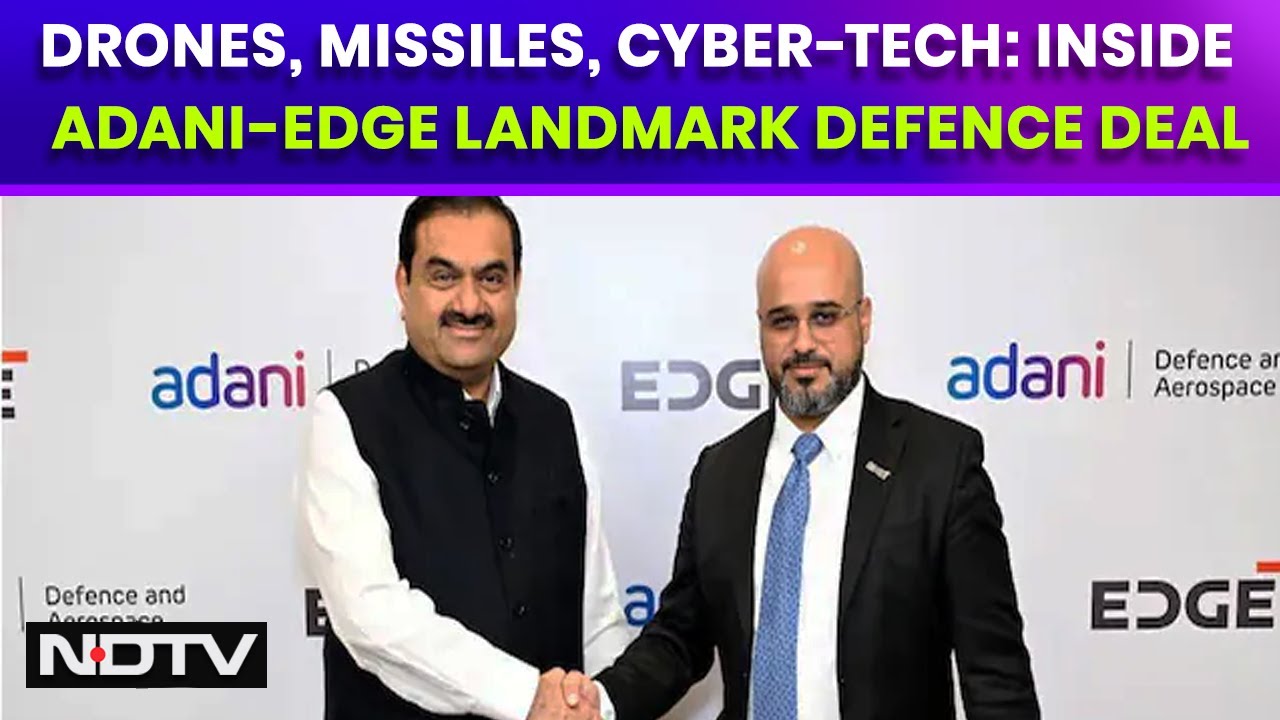 Adani-EDGE Defence Deal | Drones, Missiles, Cyber-Tech: Inside Adani ...