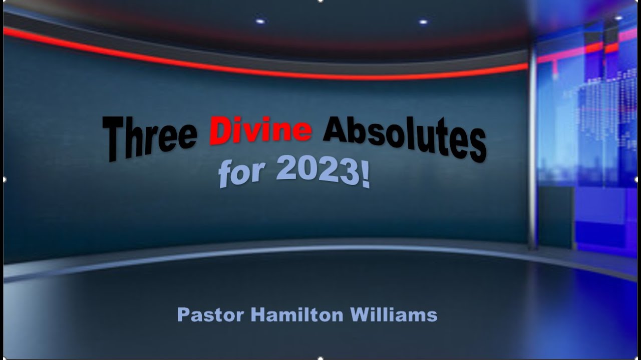Three Divine Absolutes By Pastor Hamilton J. Williams - YouTube