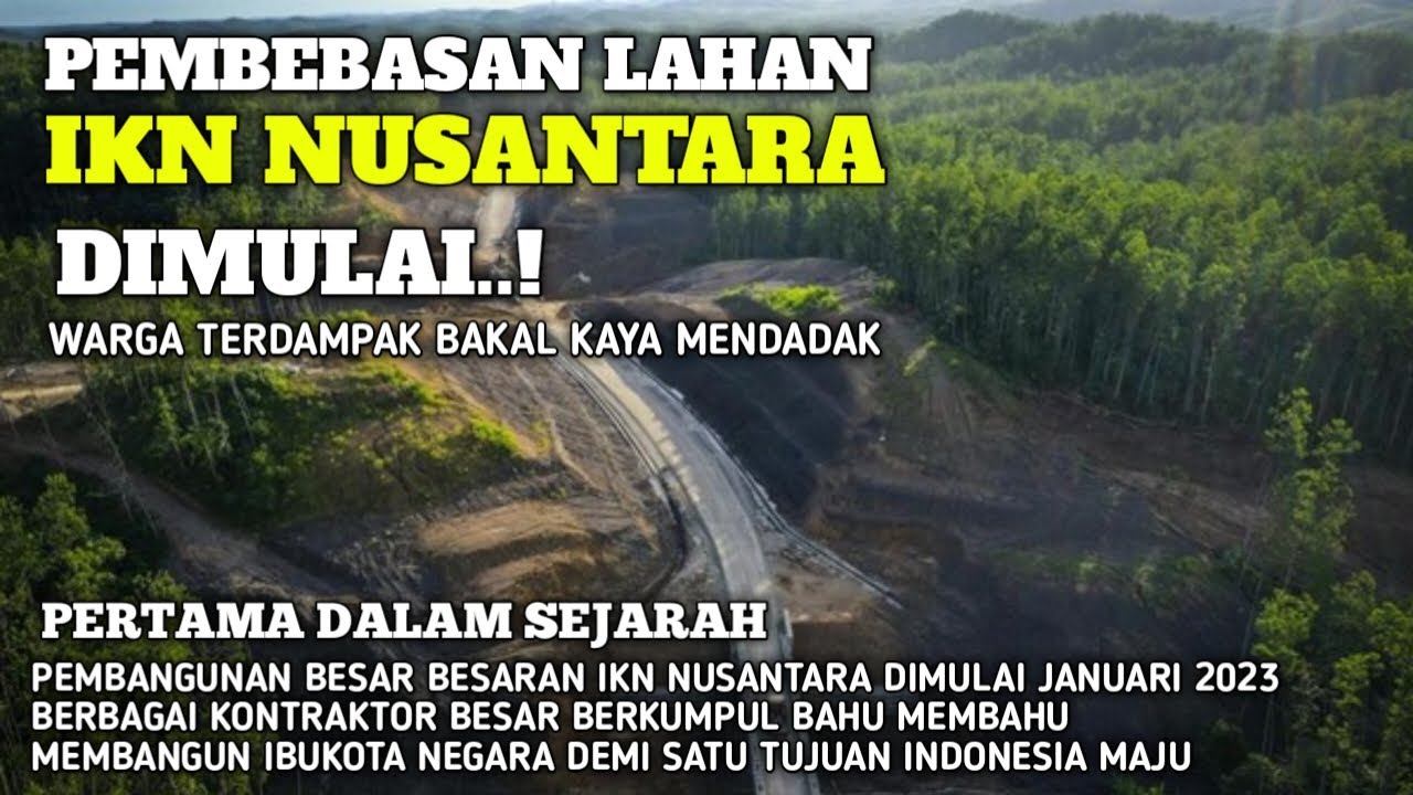 PEMBEBASAN LAHAN IKN NUSANTARA DIMULAI SERTA PEMBANGUNAN DUPLIKASI ...