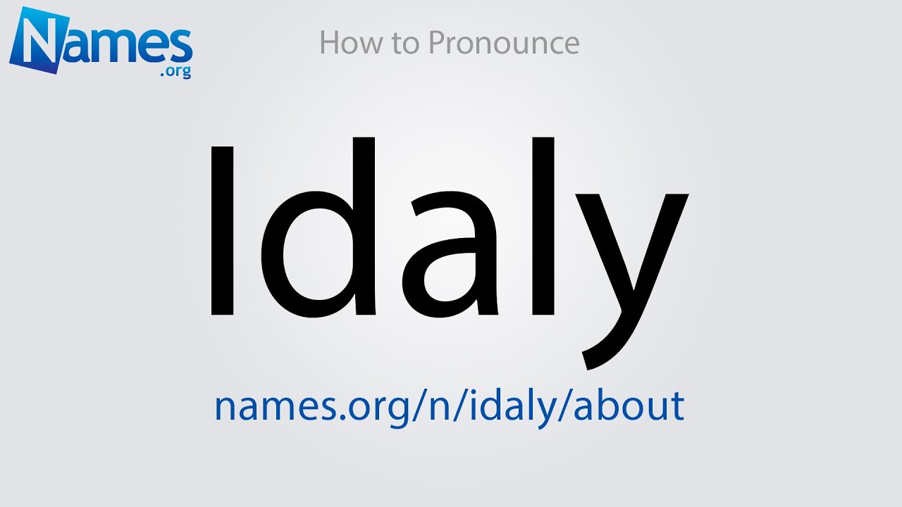 How to Pronounce Idaly - YouTube