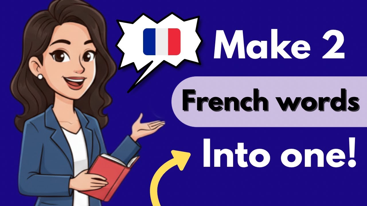 French Words That Combine for Cool Meanings! Learn French Vocabulary ...